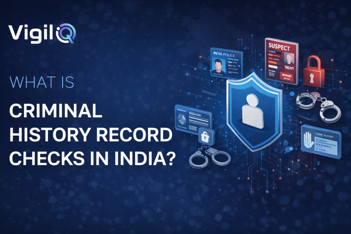 Criminal History Record Check in India - vigiliqglobal.com